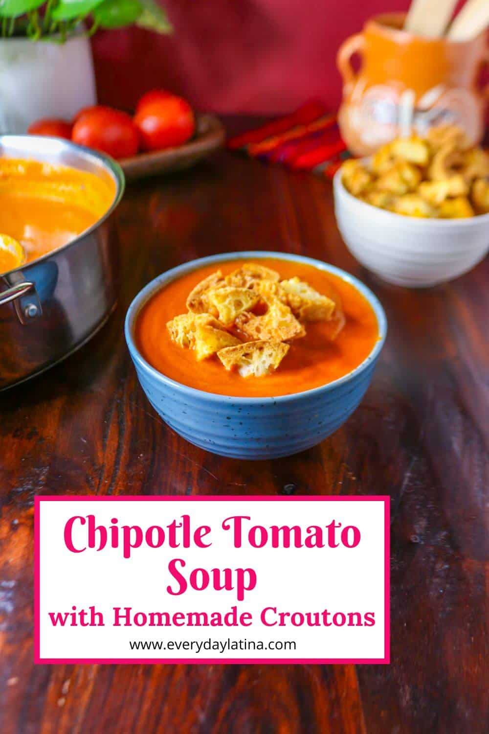 Chipotle Tomato Soup with Homemade Croutons